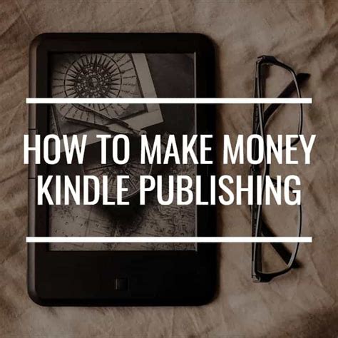 How To Make Money Kindle Publishing The Basics And Then Some