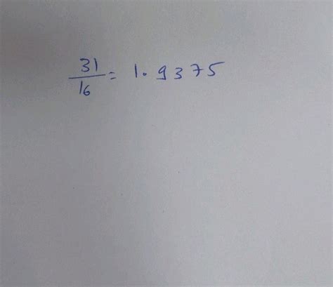 13 Find The Decimal Expansion Of Frac 31 16