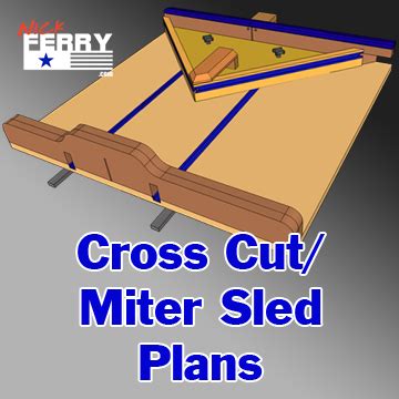 Table Saw Cross Cut Miter Sled Plans
