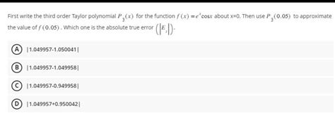 First Write The Third Order Taylor Polynomial P3 X