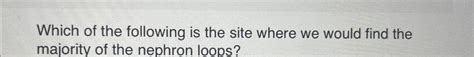 Solved Which Of The Following Is The Site Where We Would Chegg