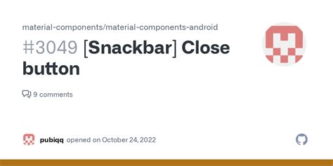 Snackbar Close Button Issue 3049 Material Components Material Components Android GitHub