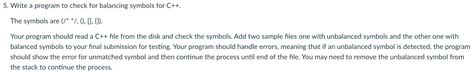 Solved Write A Program To Check For Balancing Symbols For