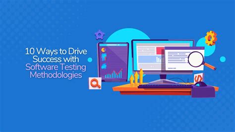 10 Ways To Use Software Testing Methodologies For Success