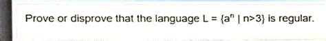 solved prove or disprove that the language l {a n 3} is