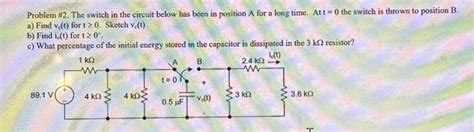 Solved Problem 2 The Switch In The Circuit Below Has Been Chegg Com