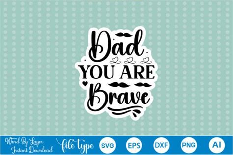 1 Dad You Are Brave Sticker Svg Designs And Graphics