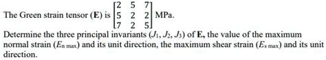 solved the green strain tensor e is 2 2 mpa determine the three