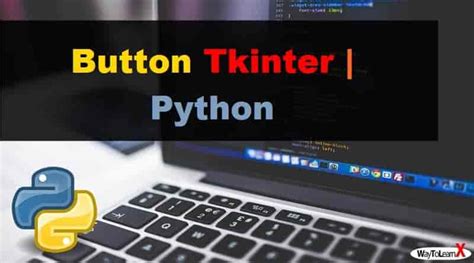 Button Tkinter Python Waytolearnx