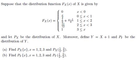 Solved Suppose That The Distribution Function Fx Of X Is Chegg Com