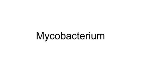 Mycobacterium Tuberculosis Microbiology Ppt