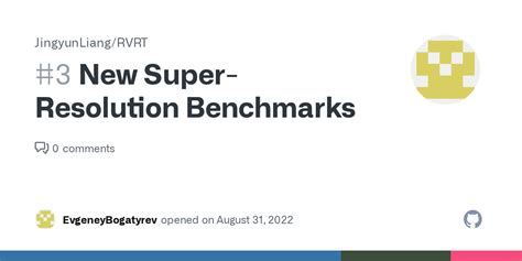New Super Resolution Benchmarks · Issue 3 · Jingyunliangrvrt · Github