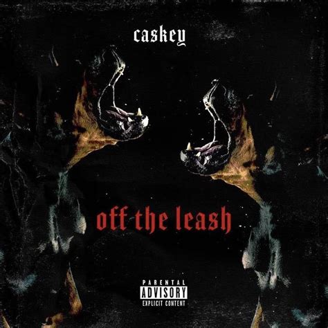 Caskey Off The Leash Lyrics Genius Lyrics