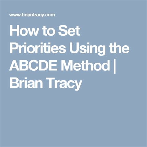 How To Set Priorities Using The ABCDE Method Brian Tracy Priorities Brian Tracy Method