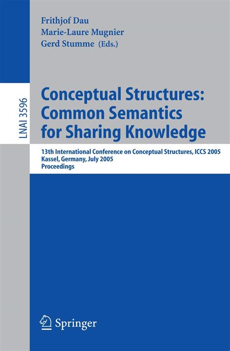 Buy Conceptual Structures Common Semantics For Sharing Knowledge 13th International Conference