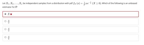 Solved Let Xi X Xn Be Independent Samples From A Chegg Com