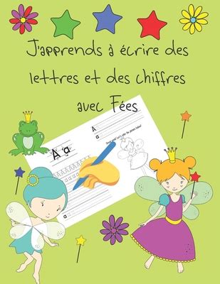 J Apprends Crire Des Lettres Et Des Chiffres Avec F Es Apprendre