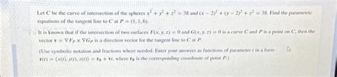Solved Let C be the curve of intersection of the spheres x² Chegg