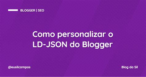 Como Personalizar O LD JSON Do Blogger