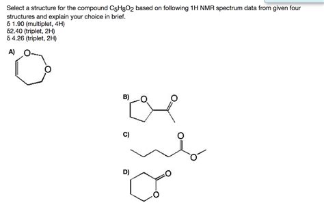Solved Select A Structure For The Compound C 5h 8o 2 Based
