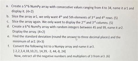 Solved A Create A 5∗6 Numpy Array With Consecutive Values