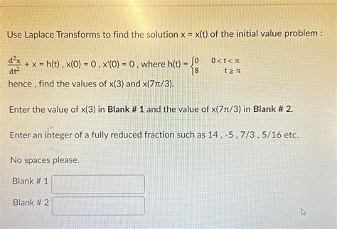 solved use laplace transforms to find the solution x x t