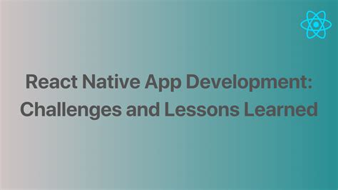 React Native App Development Challenges And Lessons Learned