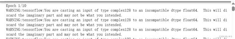 WARNING Tensorflow You Are Casting An Input Of Type Complex To An Incompatible Dtype Float