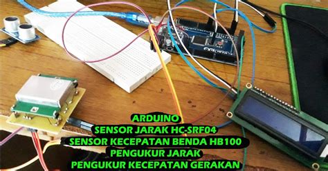 Membuat Alat Pengukur Jarak Benda Dan Pengukur Kecepatan Gerakan Benda Sensor Hc Srf04 Dan