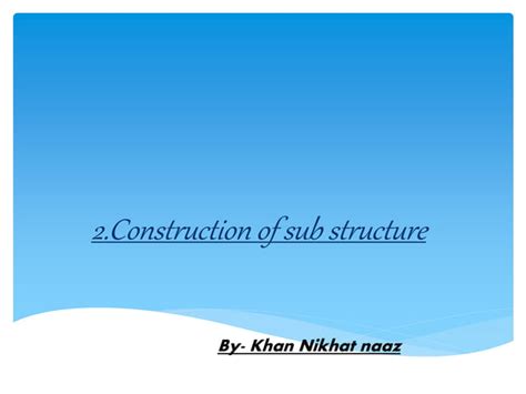 Construction Of Substructure Pptx Woodworking Arts And Crafts