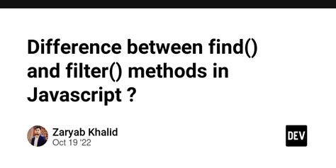 Difference Between Find And Filter Methods In Javascript Dev