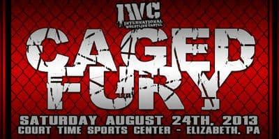 Caged Fury 2013 Results IWCwrestling