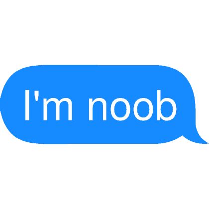 I M Noob Text Roblox