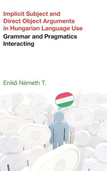 Implicit Subject And Direct Object Arguments In Hungarian Language Use Von Eniko Nemeth T