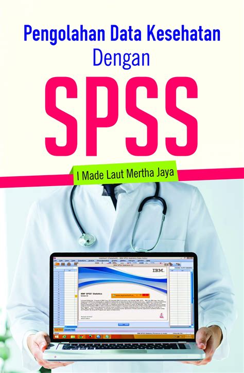 Pengolahan Data Kesehatan Dengan Spss Thema Publishing