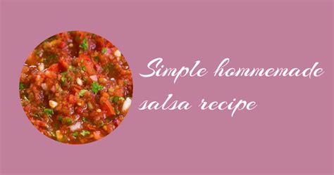 Simple Homemade Salsa Tasty Vault