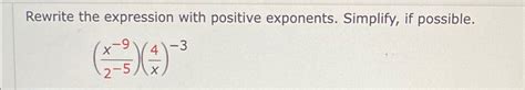 Solved Rewrite The Expression With Positive Exponents