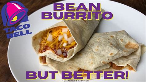 Bean Burrito Better Than Taco Bell Youtube