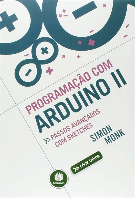 Programacao Com Arduino Ii Passos Avancados Com Sketches Livraria