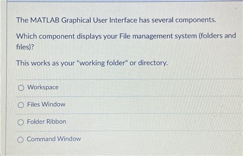 Solved The Matlab Graphical User Interface Has Several
