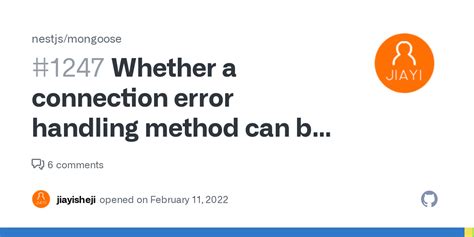Whether A Connection Error Handling Method Can Be Added · Issue 1247 · Nestjsmongoose · Github