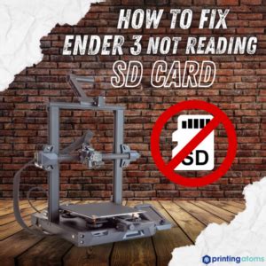 Ender Not Reading Sd Card How To Fix