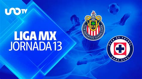 Chivas Vs Cruz Azul Fecha Y Hora Del Partido De La Jornada 13 Del