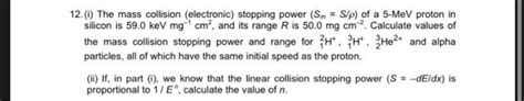 Solved 12 I The Mass Collision Electronic Stopping