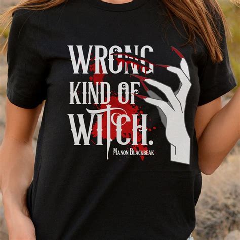 Manon Blackbeak Shirt Wrong Kind Of Witch The Thirteen Throne Glass