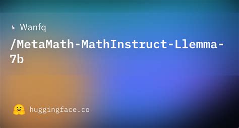 Wanfq MetaMath MathInstruct Llemma 7b Hugging Face