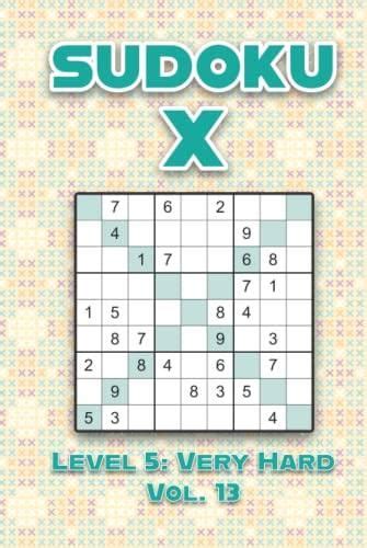 Sudoku X Level 5 Very Hard Vol 13 Play Sudoku X Diagonal Lines 9x9