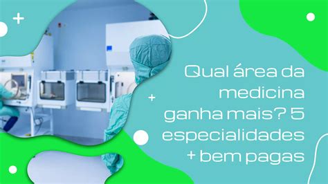 Qual área Da Medicina Ganha Mais 5 Especialidades Bem Pagas Valorizei