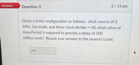 Solved Incorrect Question 3 015 Pts Given A Timer