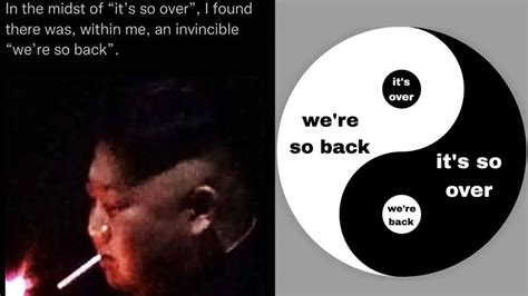 It S So Over We Re So Back Know Your Meme